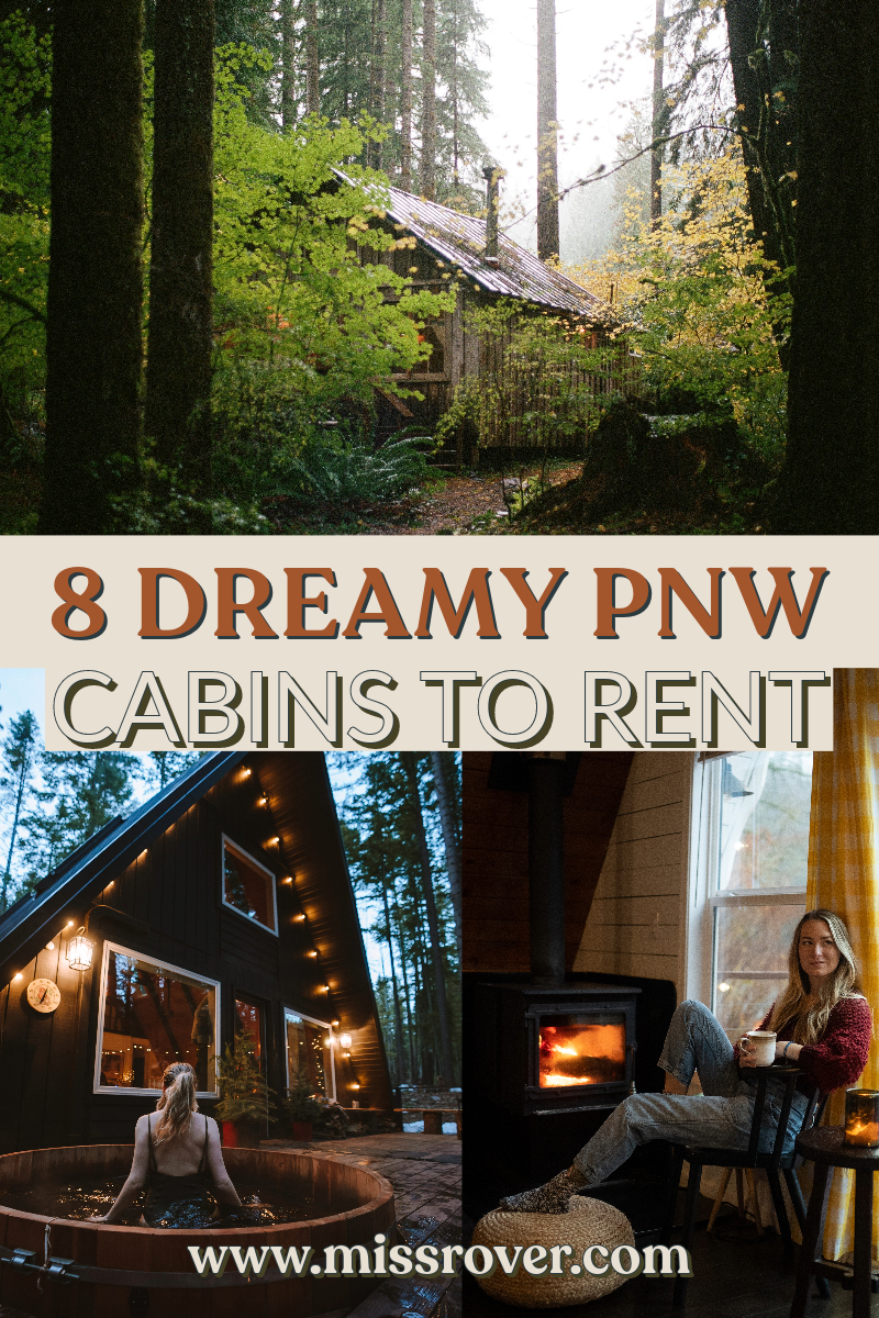 8 Dreamy PNW Cabin Stays for a Cozy Getaway! - Miss Rover